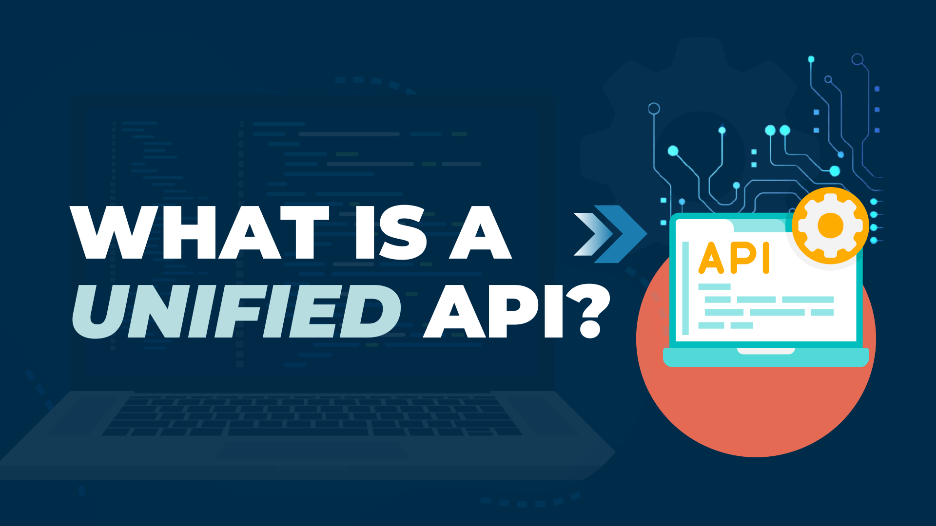 What Is a Unified API? Learn About the Power of Real-time Unified APIs